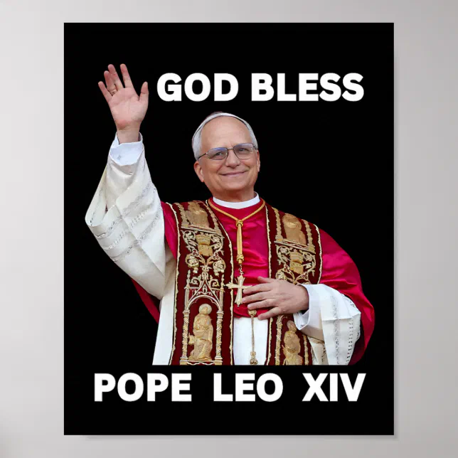 God Bless New Pope Leo Xiv Catholic Church Faith S Poster | Zazzle