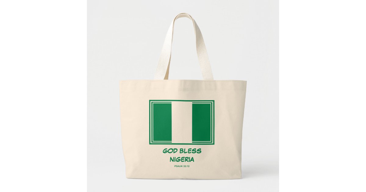 GOD BLESS NIGERIA |Patriotic | Nigerian Naija Flag Large Tote Bag | Zazzle