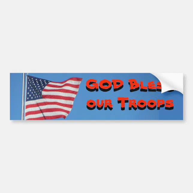 GOD Bless Our Troops! With Flag Bumper Sticker | Zazzle
