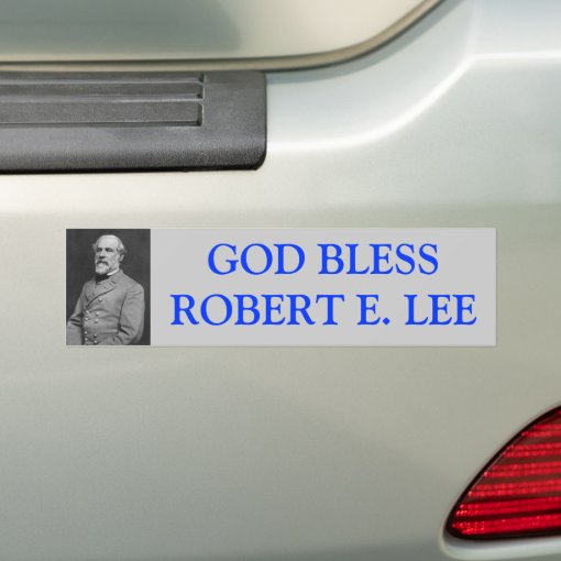 God Bless Robert E Lee Bumper Sticker | Zazzle