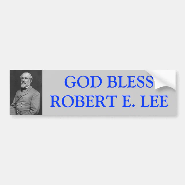God Bless Robert E Lee Bumper Sticker | Zazzle