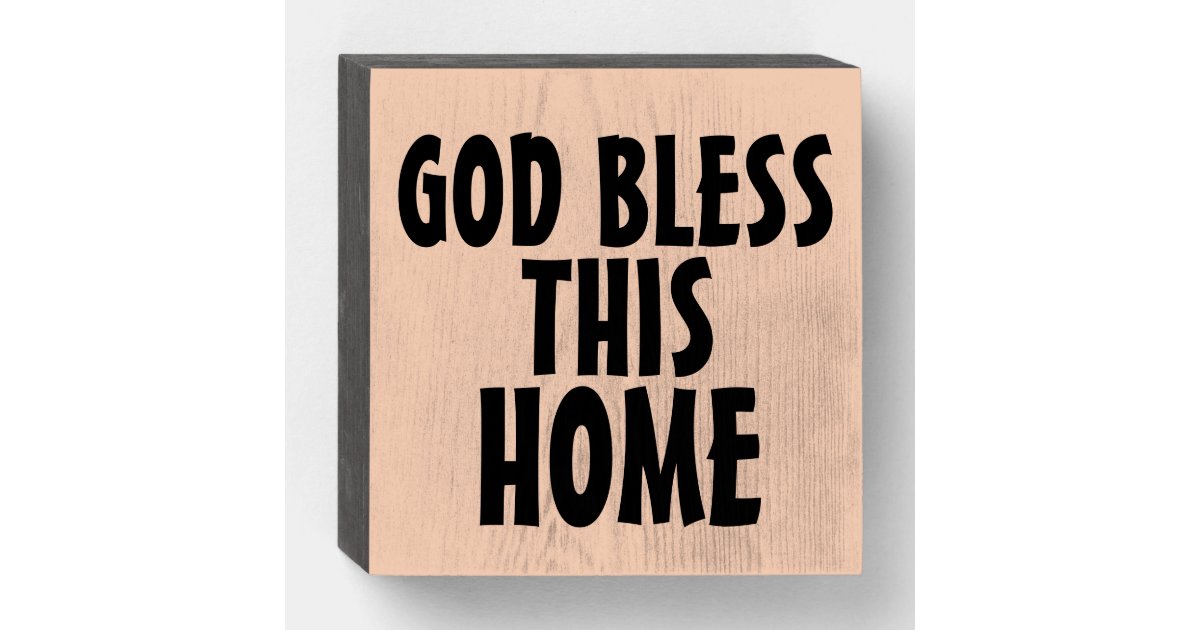 GOD BLESS THIS HOME, CHRISTIAN WOOD WALL SIGNS | Zazzle