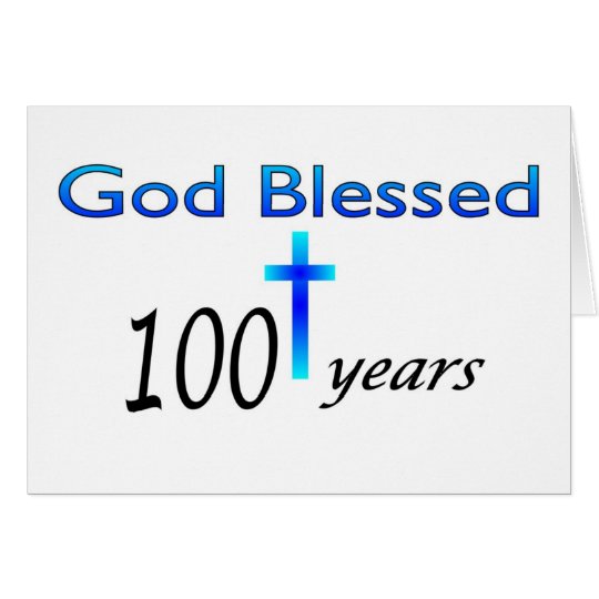 God Blessed 100 years birthday gift Card | Zazzle