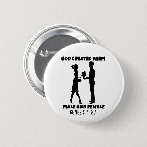 GOD CREATED THEM MALE AND FEMALE BUTTONS | Zazzle