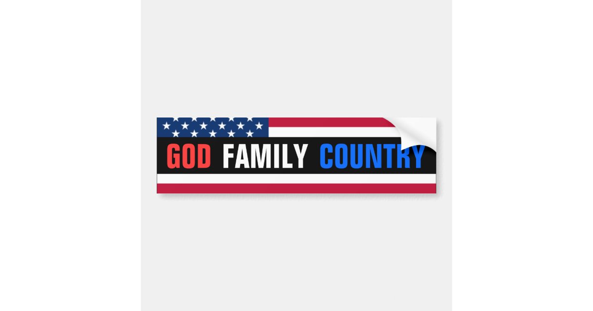 God, Family, Country. Bumper Sticker | Zazzle