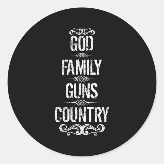 God Family Guns Country Classic Round Sticker | Zazzle