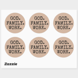 God. Family. Work. Christian Quote Classic Round Sticker | Zazzle