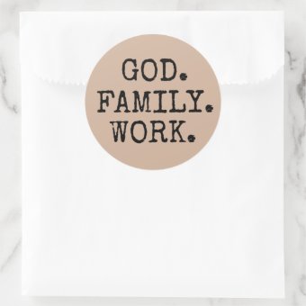 God. Family. Work. Christian Quote Classic Round Sticker | Zazzle