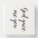 God Gave Me You Sign, Wooden Home Decor Sign, Sign | Zazzle