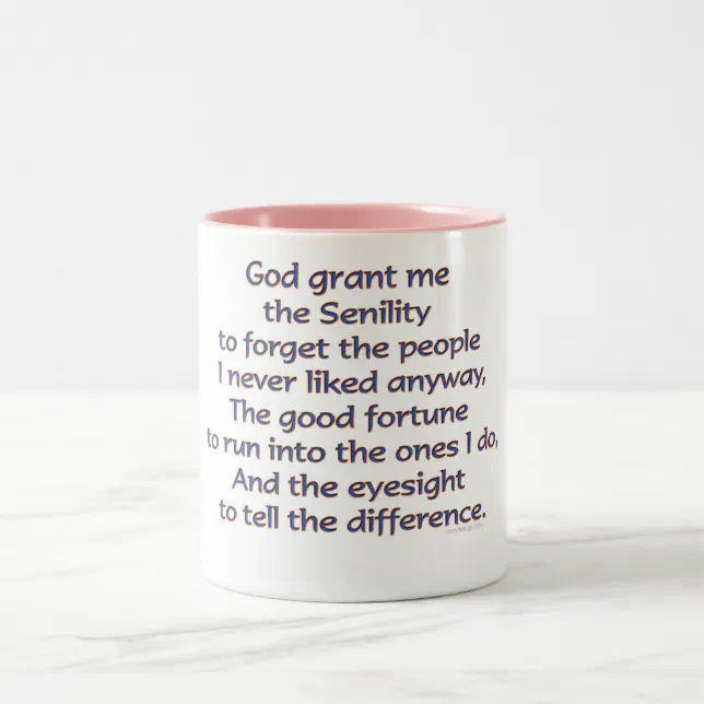 God Grant Me The Senility Funny Saying Two-Tone Coffee Mug | Zazzle