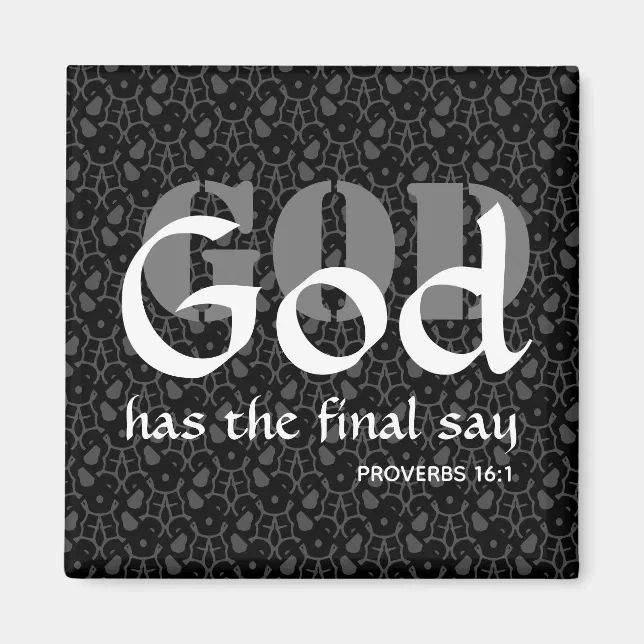 GOD HAS THE FINAL SAY Christian Magnet | Zazzle