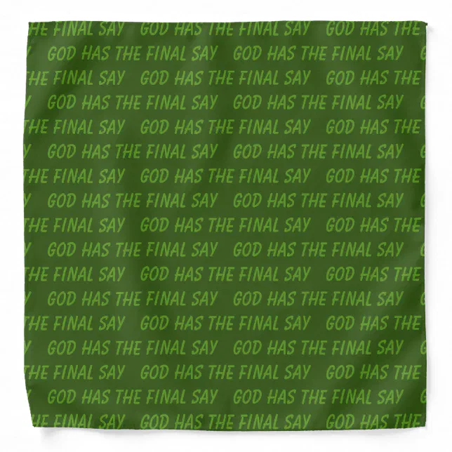 GOD HAS THE FINAL SAY Customizable Christian Bandana | Zazzle