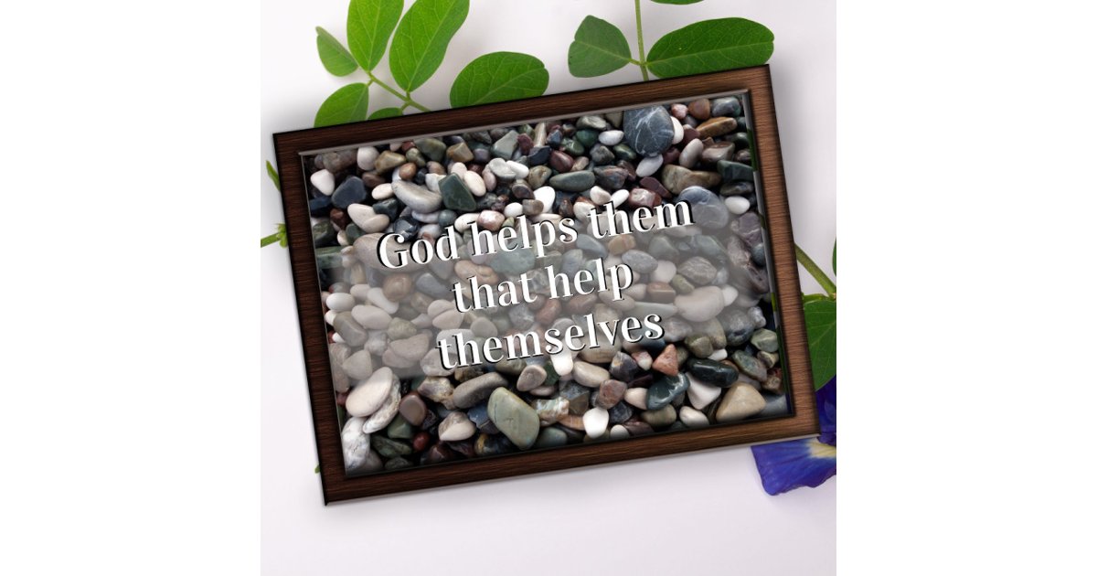God helps them that help motivational poster | Zazzle