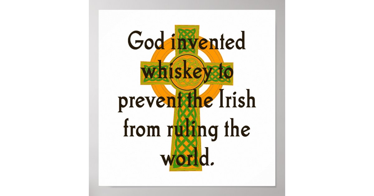 God Invented Whiskey - Irish Quote Poster | Zazzle