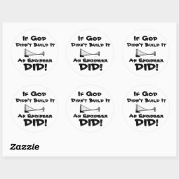 God is an Engineer! Classic Round Sticker | Zazzle