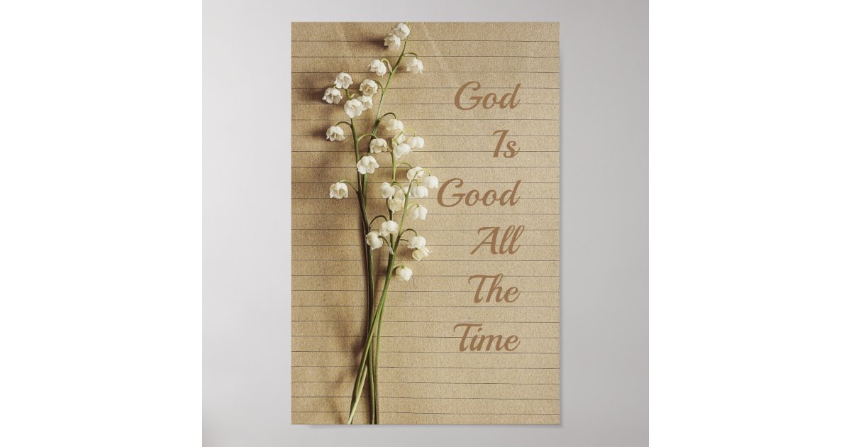 "God Is Good All The Time" Prophetic Poster | Zazzle