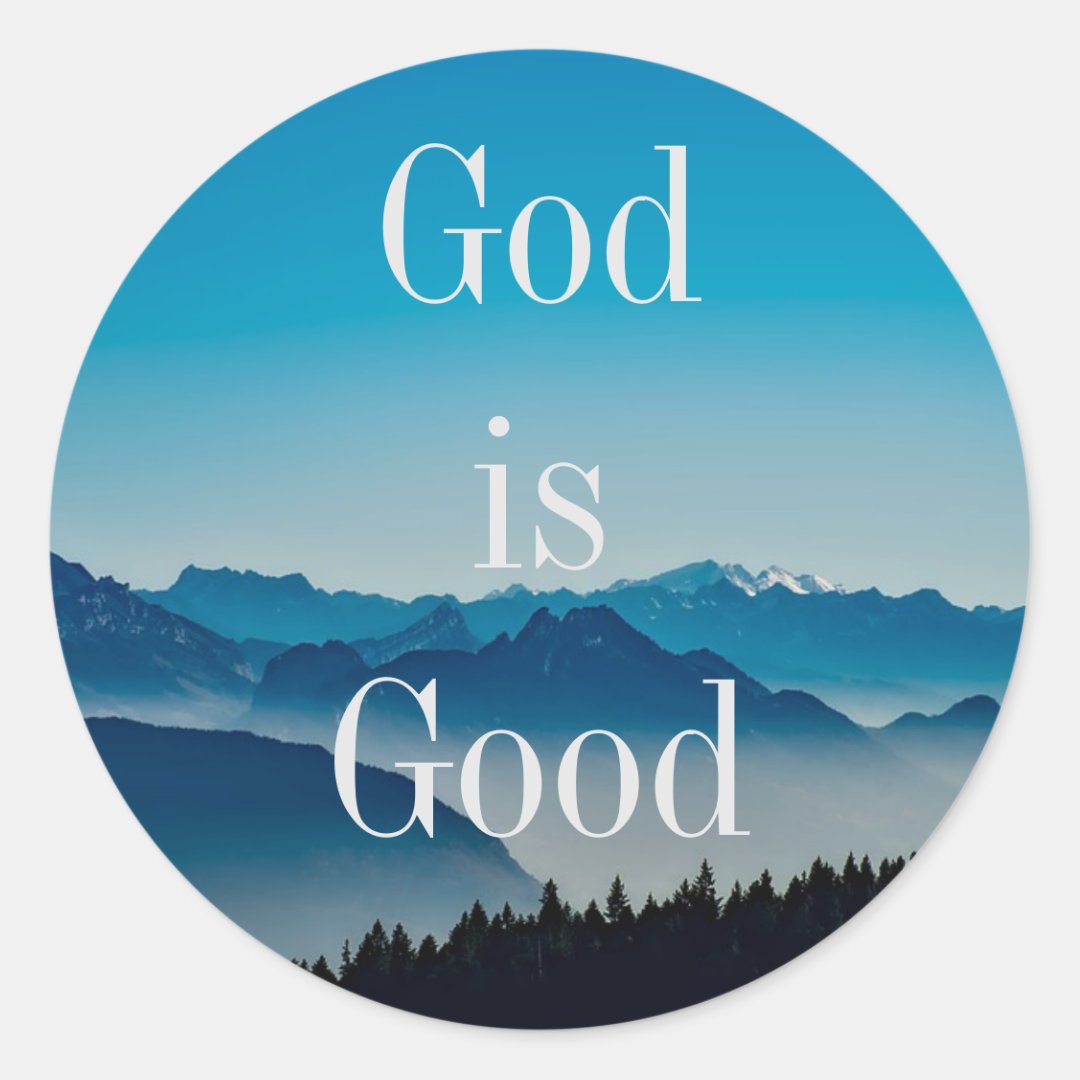 God is Good Blue Mountains Sticker | Zazzle