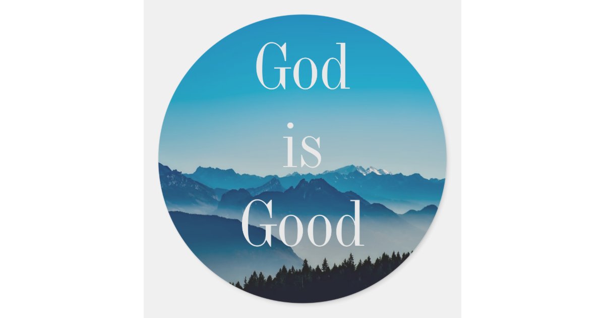 God is Good Blue Mountains Sticker | Zazzle