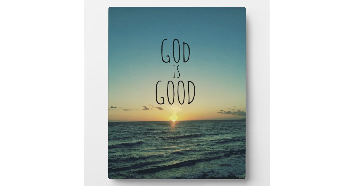 God is Good Quote Plaque | Zazzle