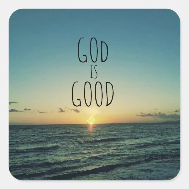 God is Good Quote Square Sticker | Zazzle