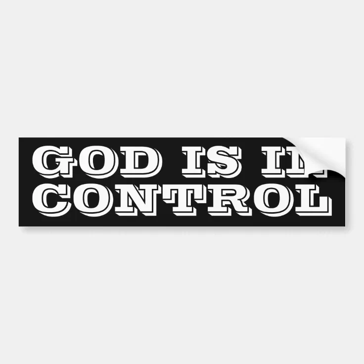 God is in Control Bumper Sticker | Zazzle