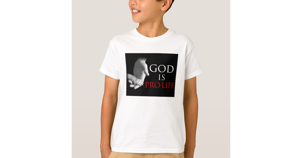 God is Pro-Life T-Shirt | Zazzle