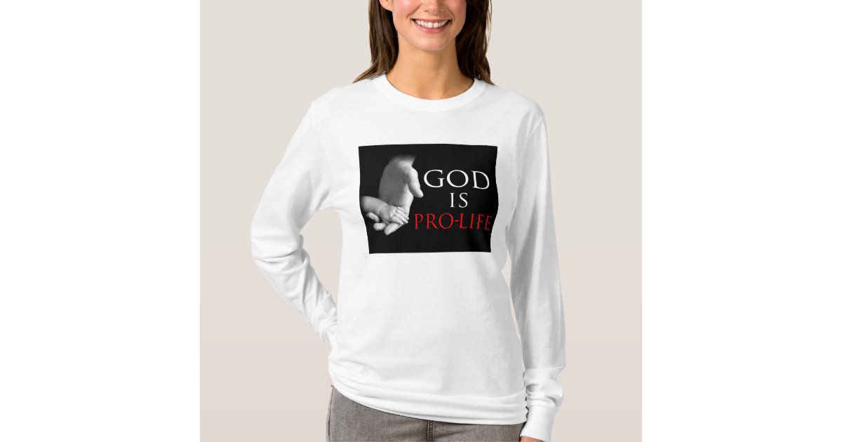 God is Pro-Life T-Shirt | Zazzle