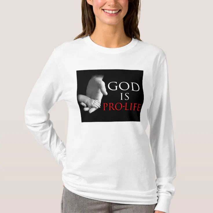 God is Pro-Life T-Shirt | Zazzle