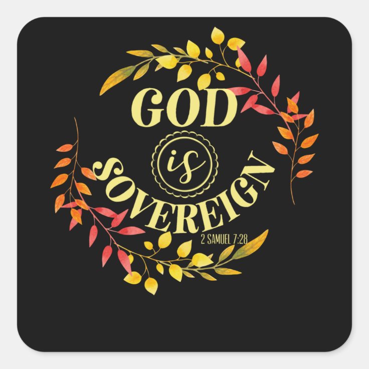 God Is Sovereign - Bible Verse Quote Square Sticker | Zazzle