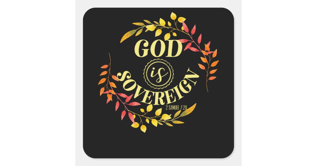 God Is Sovereign - Bible Verse Quote Square Sticker | Zazzle