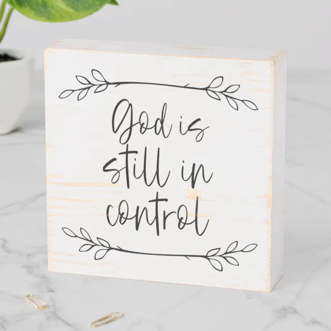 God is Still in Control Wood Sign | Zazzle