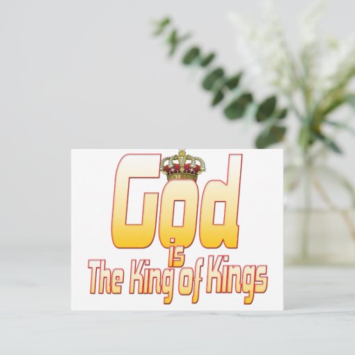 God is The King of Kings Postcard | Zazzle