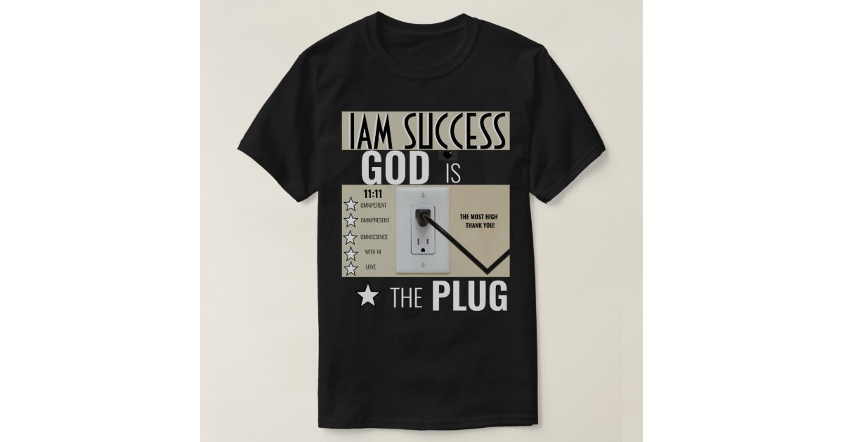GOD IS THE PLUG T-Shirt | Zazzle
