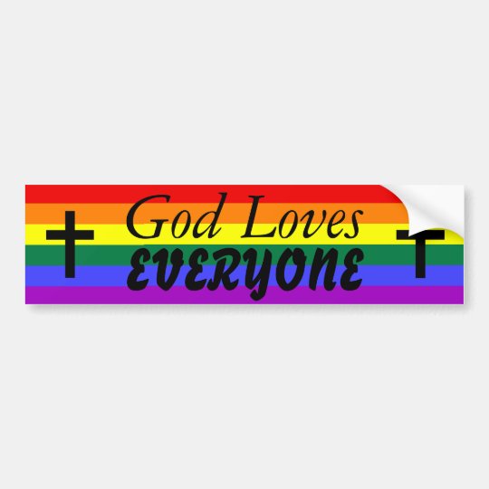 God Loves EVERYONE Bumper Sticker | Zazzle.com