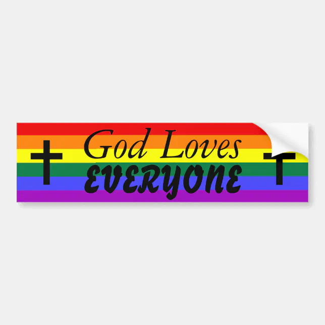 God Loves EVERYONE Bumper Sticker | Zazzle