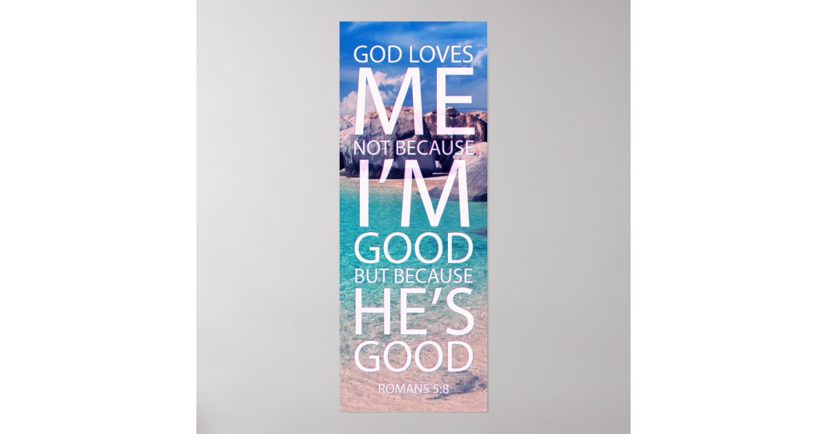 God loves me wall poster | Zazzle