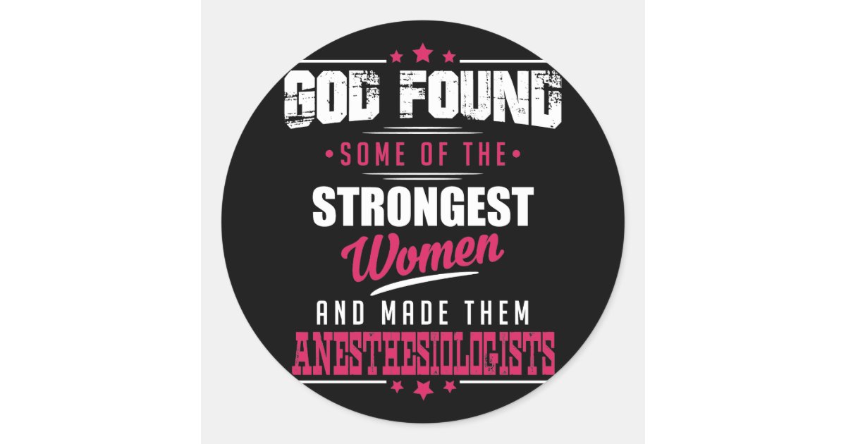 God Made Anesthesiologists Hilarious Profession D Classic Round Sticker ...