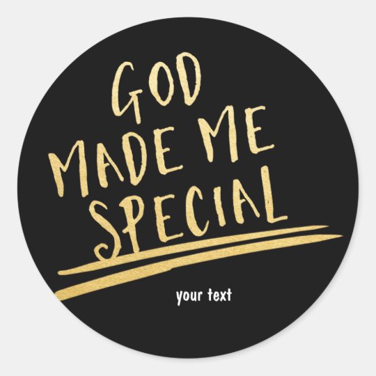 GOD MADE ME SPECIAL Black & Gold Custom Sticker | Zazzle.com