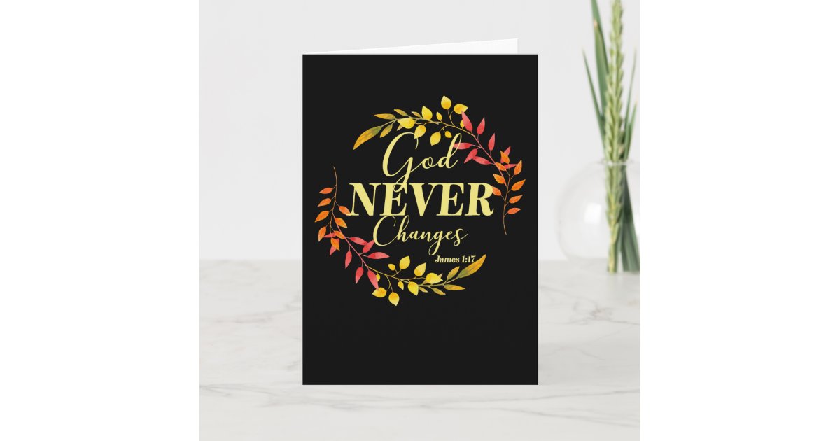 God Never Changes Christian Bible Verse Card | Zazzle