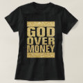 God Over Money T-Shirt | Zazzle