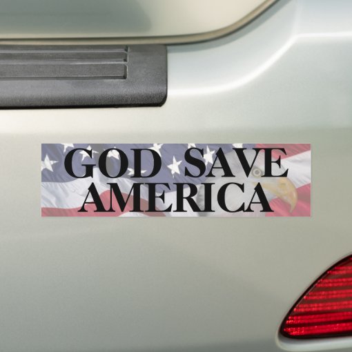GOD SAVE AMERICA BUMPER STICKER | Zazzle
