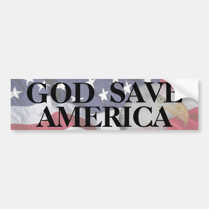 GOD SAVE AMERICA BUMPER STICKER | Zazzle