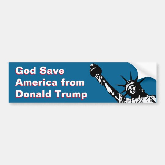 God Save America From Donald Trump Anti Gop Bumper Sticker | Zazzle.com