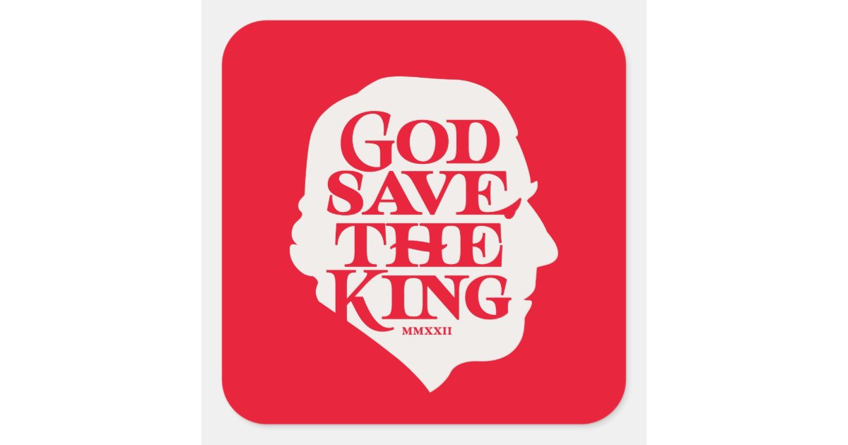 God Save the King Square Sticker | Zazzle