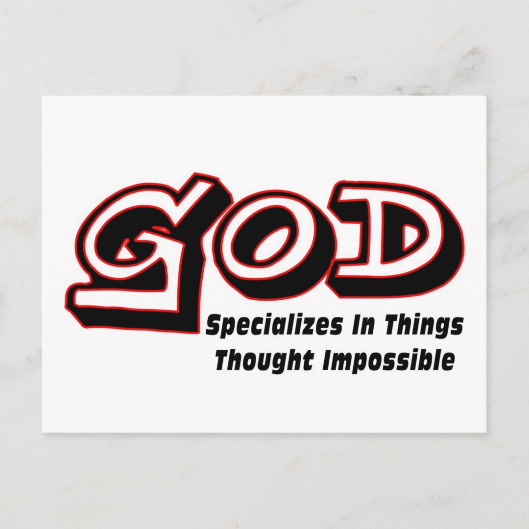 God specializes in things thought impossible postcard | Zazzle