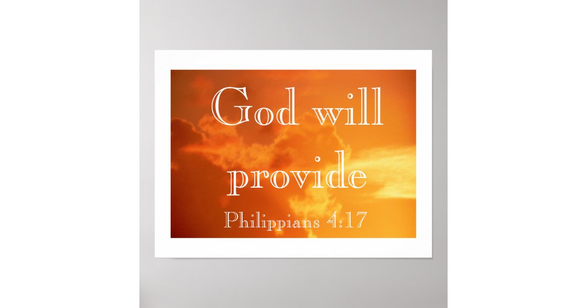God will provide -- Philippians 4:17 Poster | Zazzle