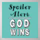 God Wins Poster | Zazzle