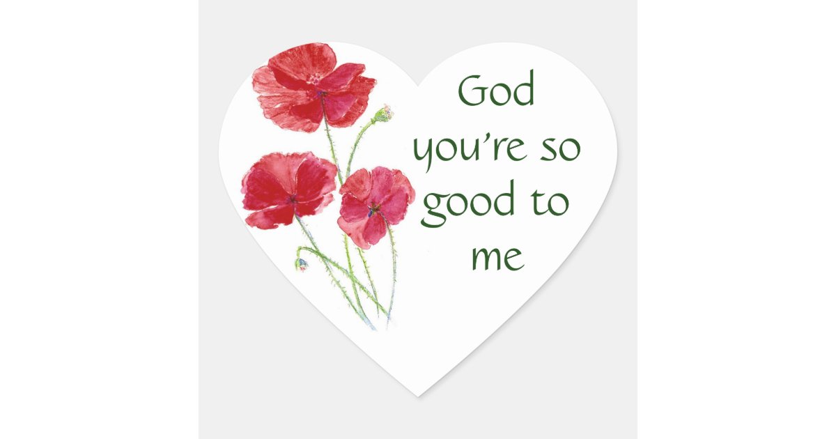 God You're So Good to Me Inspirational Quote Heart Sticker | Zazzle