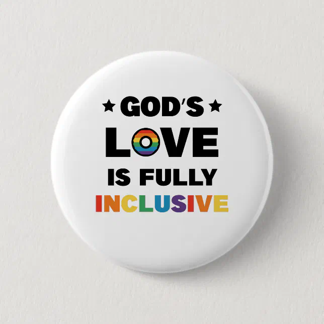 God's Love Is Fully Inclusive Gay LGBT Pride Month Button | Zazzle