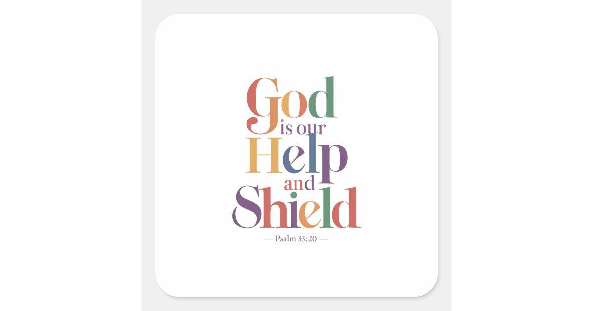 God's Support and Defense: Lord's Help and Shield Square Sticker | Zazzle
